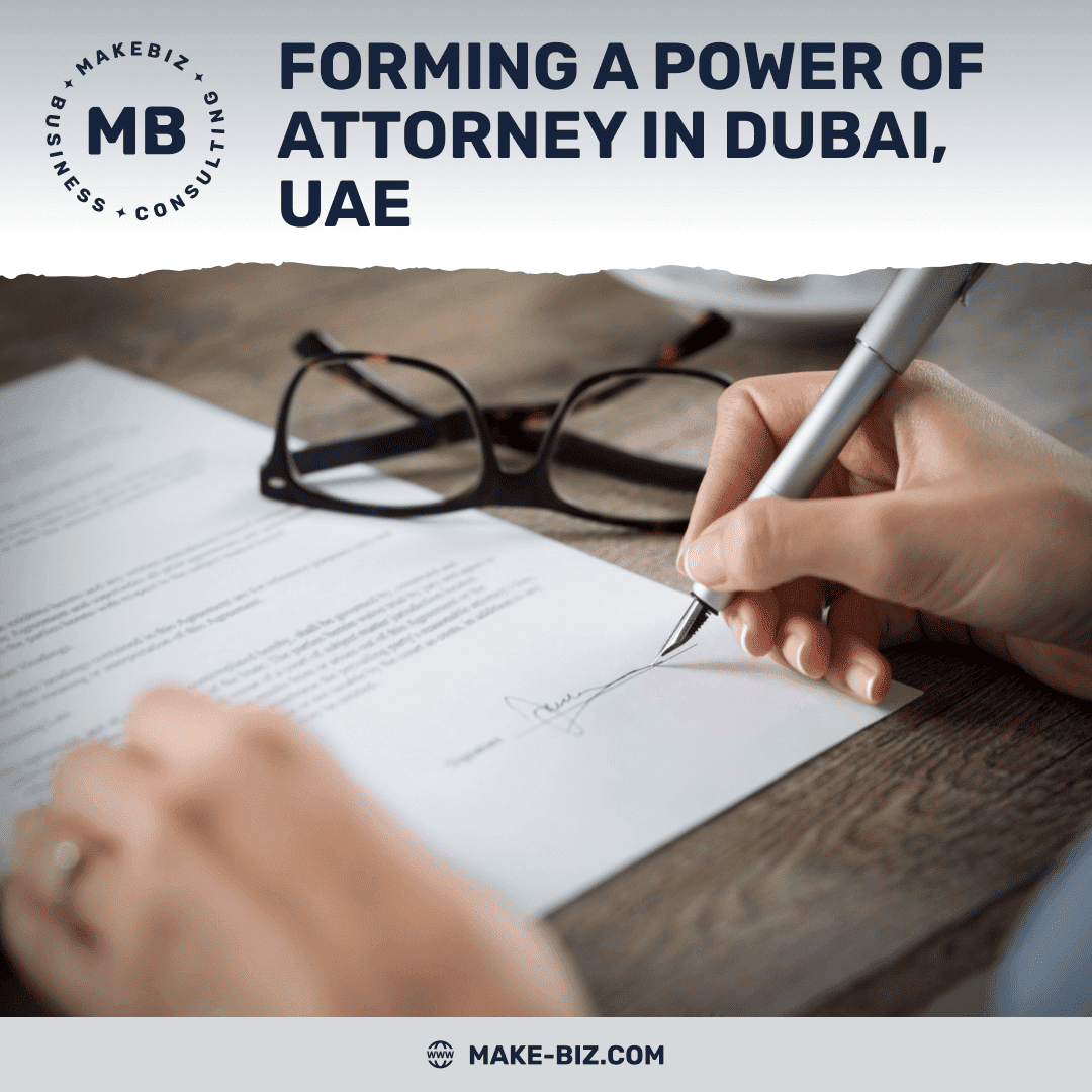 Forming a Power of Attorney in Dubai, UAE - Makebiz
