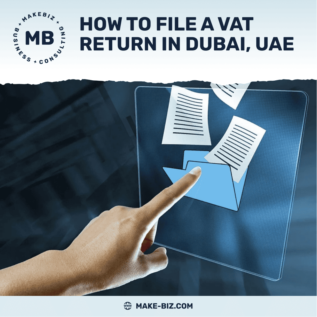 How to file a VAT return in Dubai, UAE - Makebiz