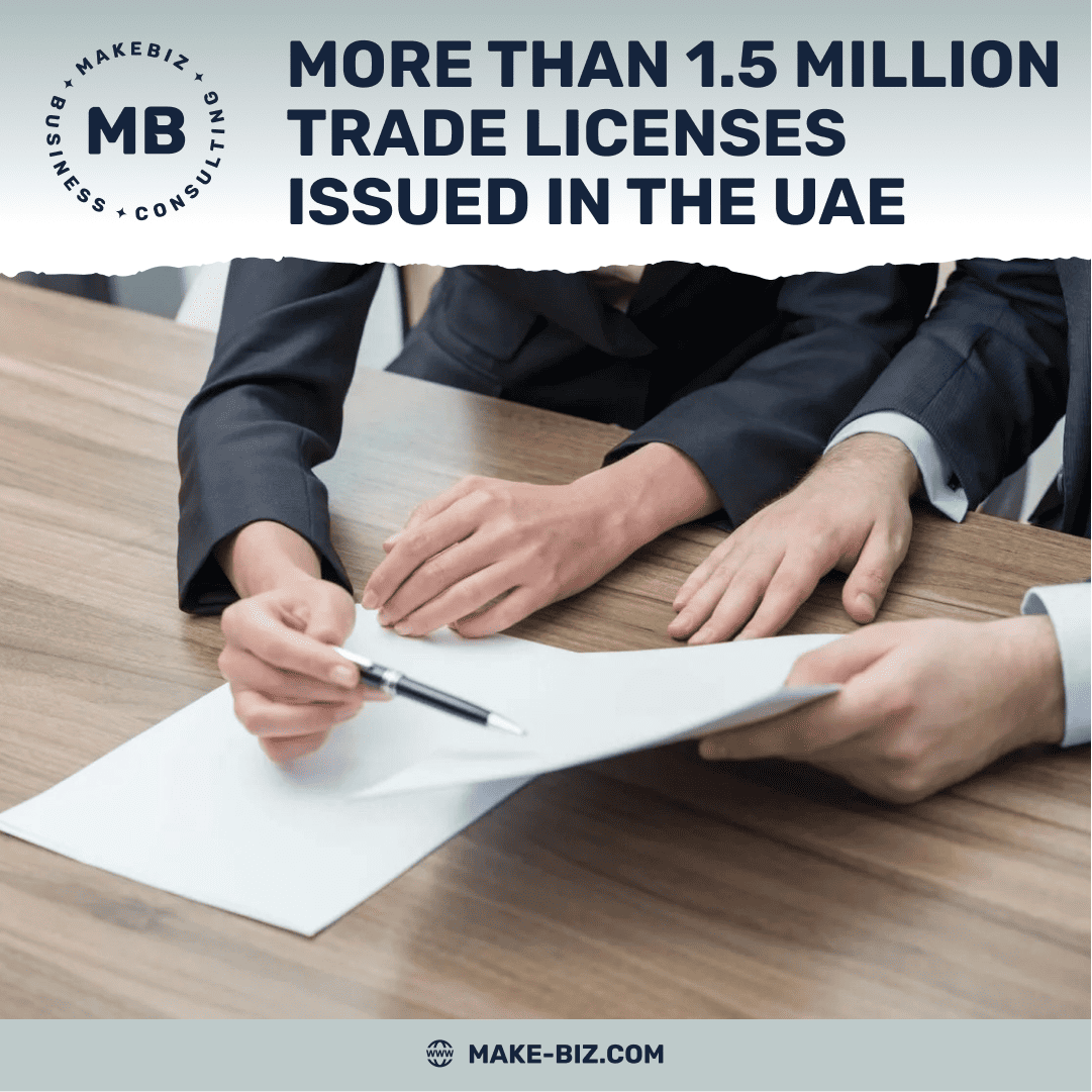 More than 1.5 million trade licenses issued in the UAE - Makebiz